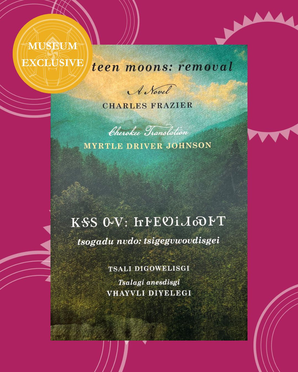 Thirteen Moons: Removal Cherokee Translation – Museum of the Cherokee People Store
